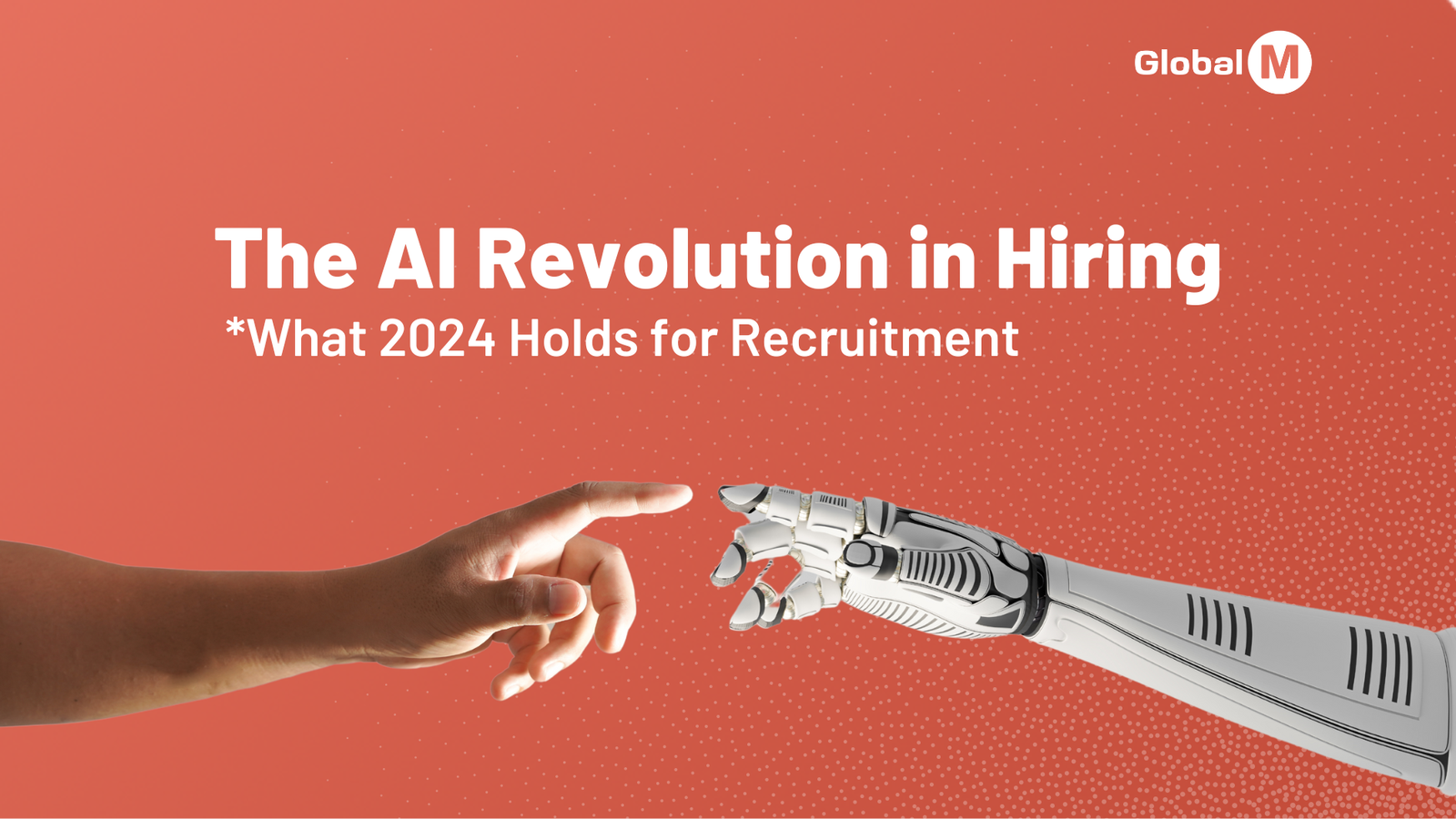 The AI Revolution in Hiring: What 2024 Holds for Recruitment - Global M